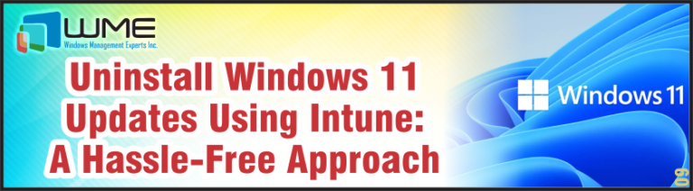 Learn how to Uninstall Windows 11 Updates Using Intune Easily